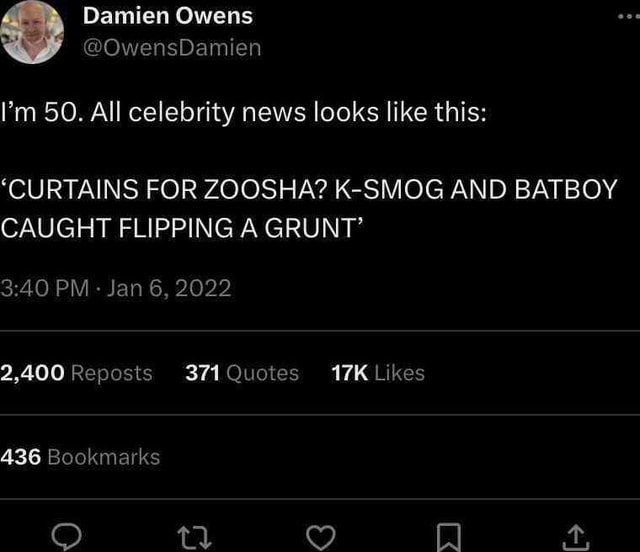 Damien Owens @OwensDamien I'm 50. All celebrity news looks like this ...
