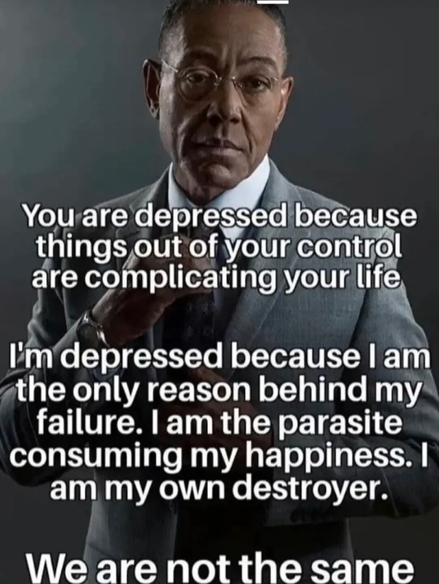 You are depressed because things of your control are complicating your ...