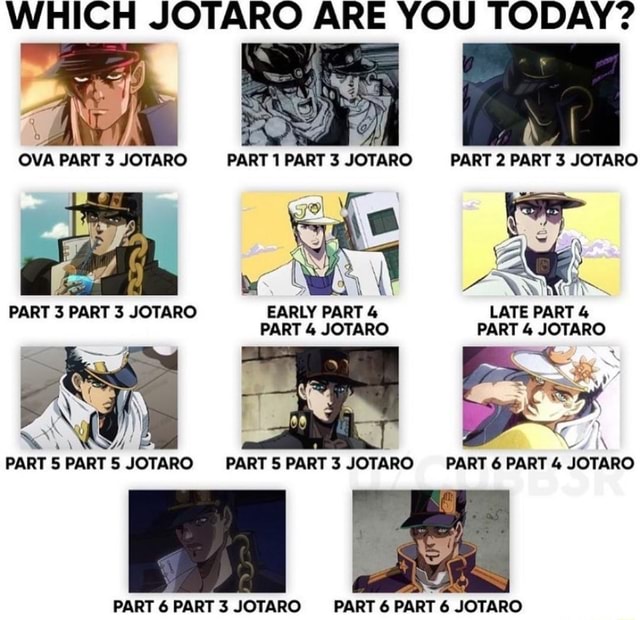 WHICH JOTARO ARE YOU TODAY? OVA PART 3 JOTARO PART 1 PART 3 JOTARO PART ... WHICH JOTARO ARE YOU TODAY? OVA PART 3 JOTARO PART 1 PART 3 JOTARO PART ...