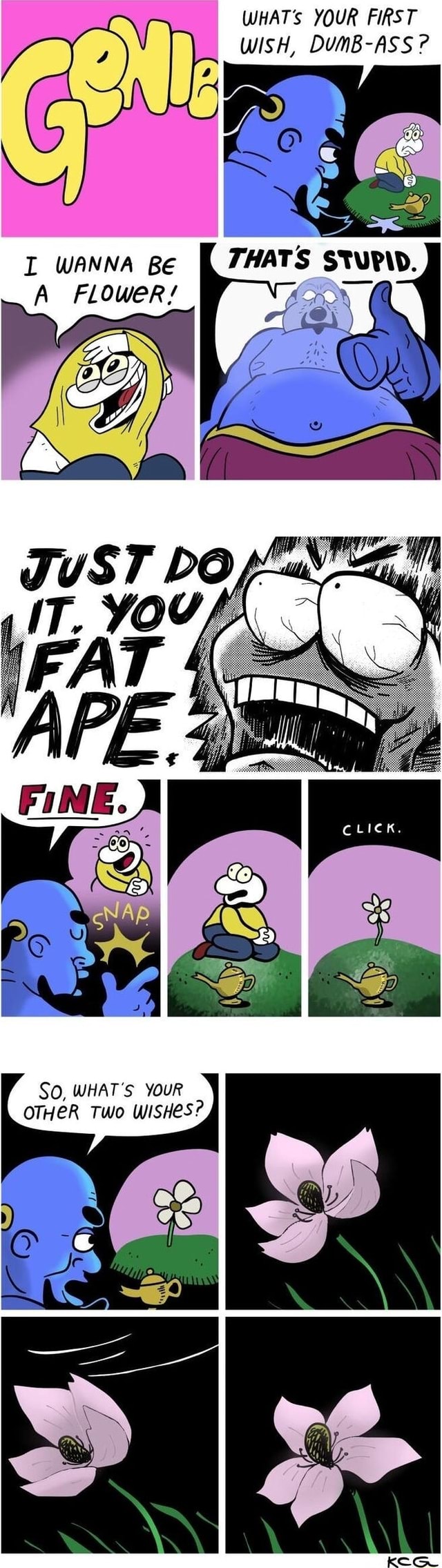WHATS YOUR FIRST WISH, DUMB-ASS ? I WANNA BE A FLOWER/ THATS SO, WHAT ...