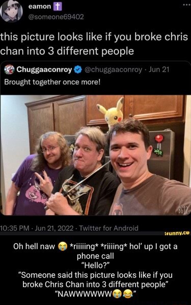 (gy) comon @someone69402 this picture looks like if you broke chris ...