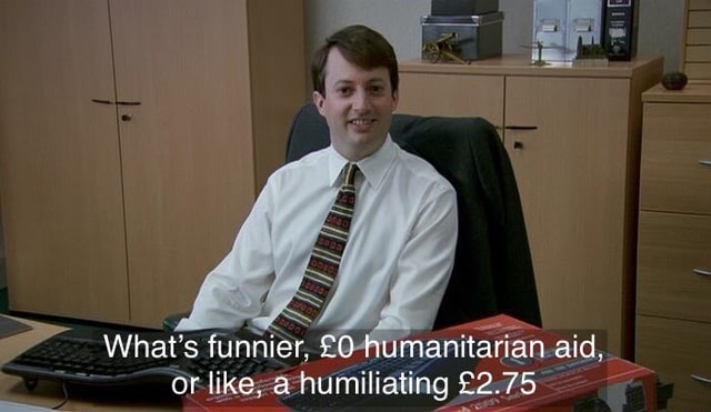 What's funnier, humanitarian aid, or like, a humiliating - iFunny