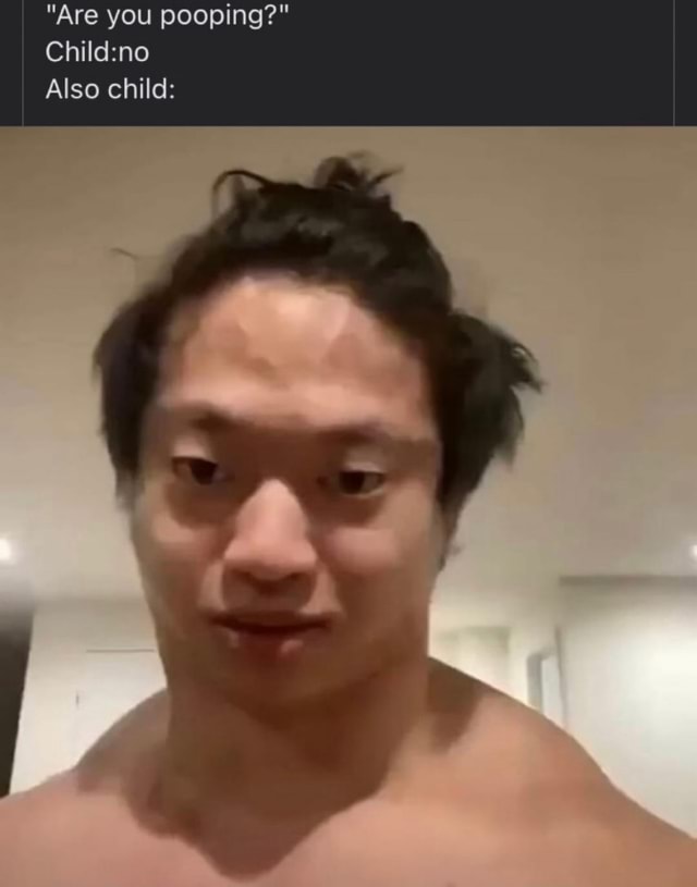 "Are you pooping?" Also child: - iFunny