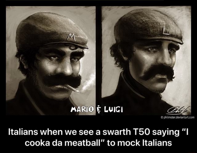 Phitmster .deviantart. com MARIO Italians when we see a swarth saying ...
