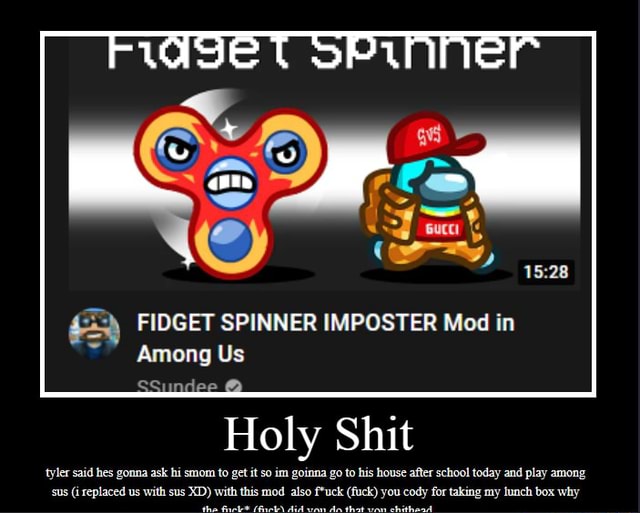FIDGET SPINNER IMPOSTER Mod in Among Us Holy Shit tyler said hes gonna ...