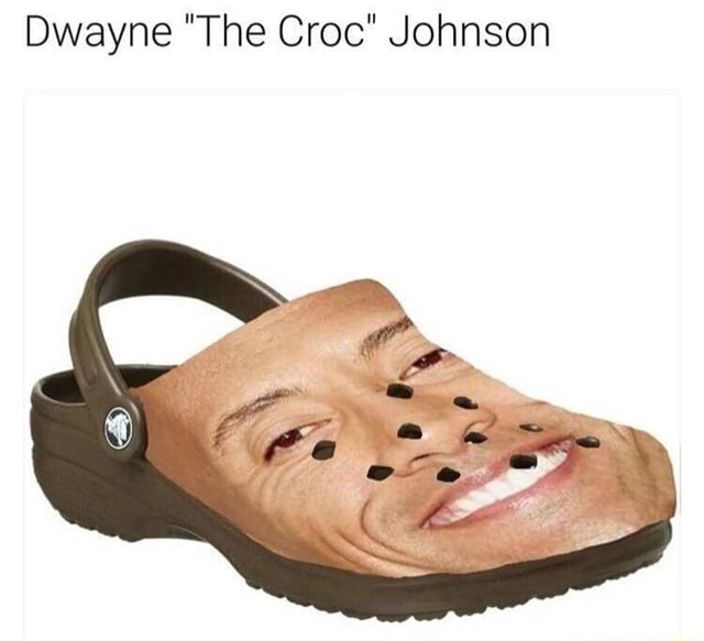 Dwayne "The Croc" Johnson - iFunny