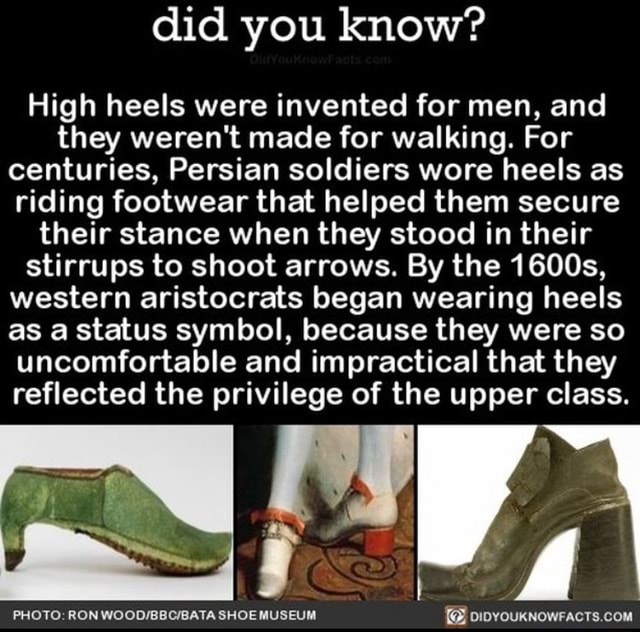 Did you know? High heels were invented for men, and they weren't made ...
