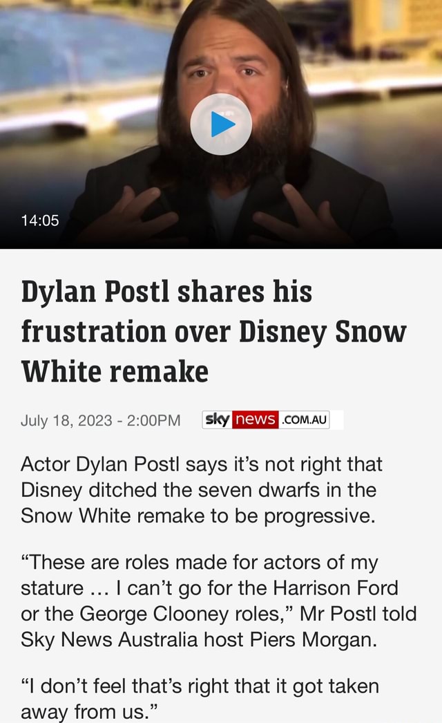 Dylan Post shares his frustration over Disney Snow White remake July 18 ...