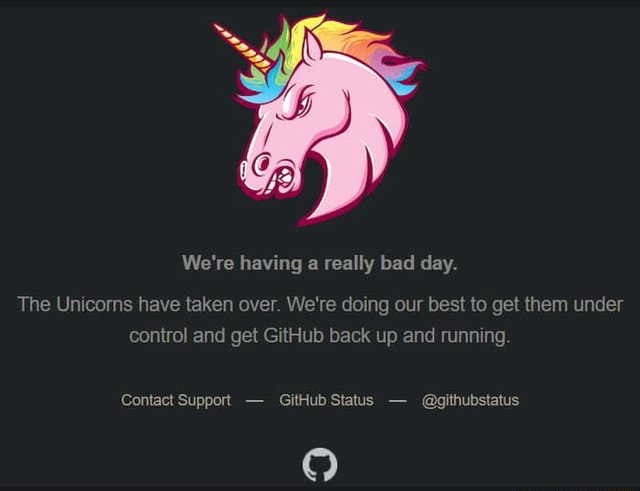 We're having a really bad day. The Unicorns have taken over. We're doing our best to get them ...