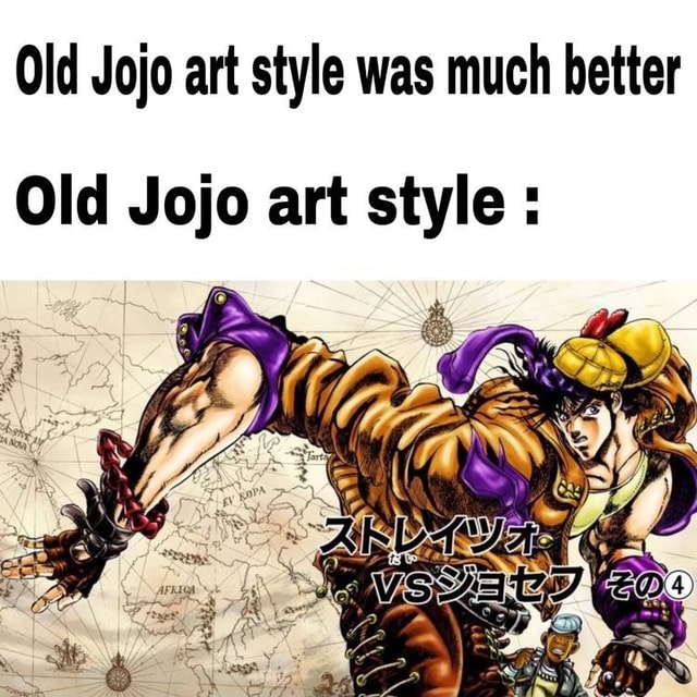 Old Jojo art style was much better Old Jojo art style : - iFunny