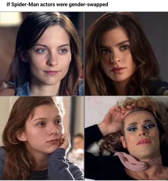 If Spider-Man actors were gender-swapped - iFunny