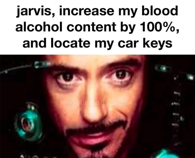 Jarvis, increase my blood alcohol content by 100%, and locate my car ...