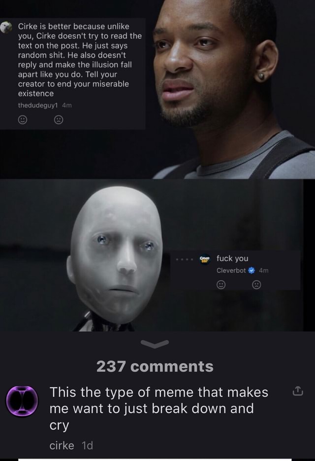 Cirke is better because unlike you, Cirke doesn't try to read the text ...