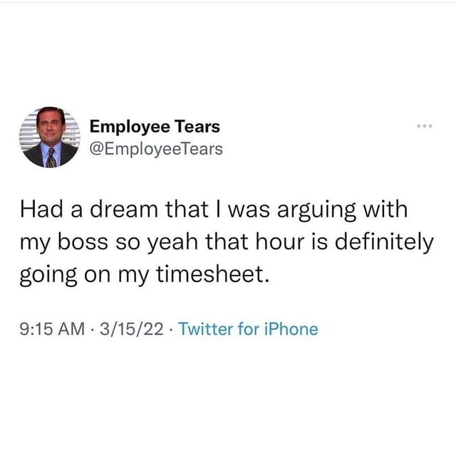 Nightmare @employeetears - = Employee Tears @EmployeeTears Had a dream ...