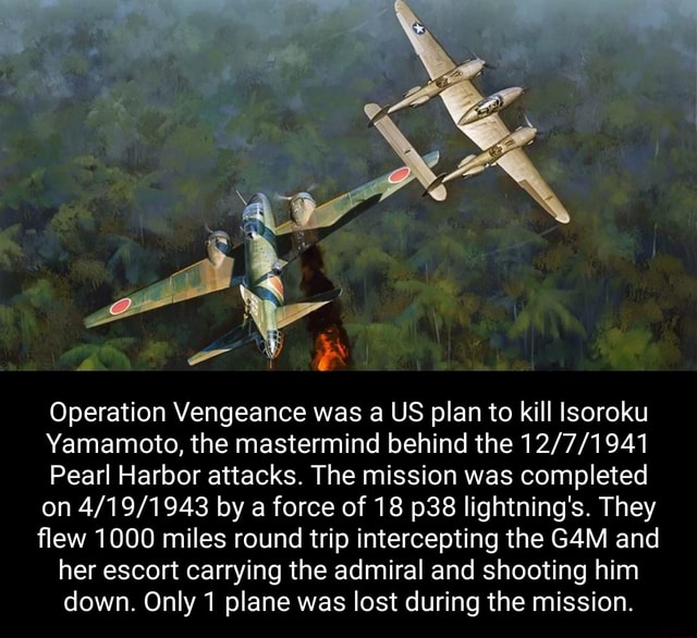 Operation Vengeance was a US plan to kill Isoroku Yamamoto, the ...