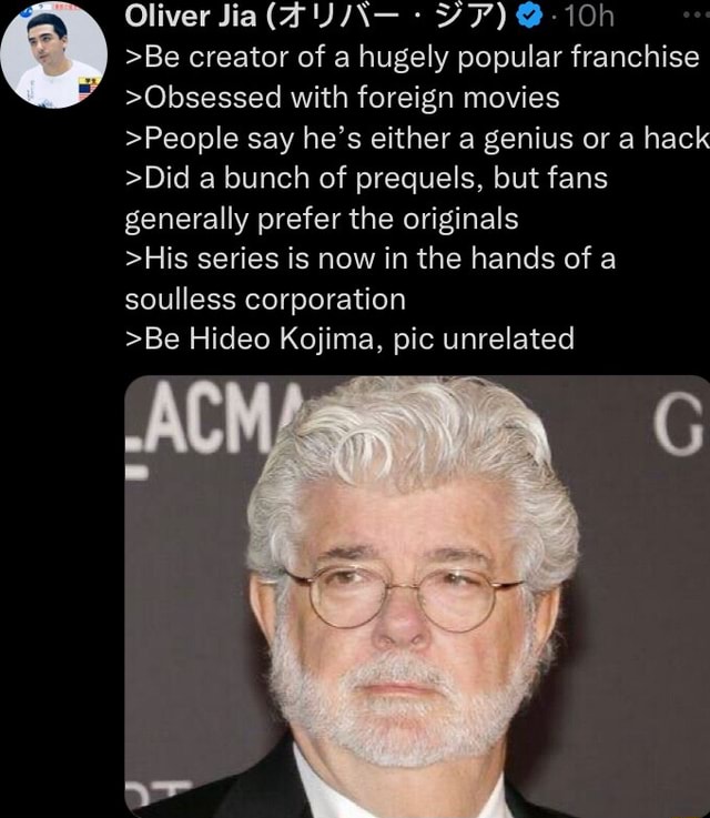 Oliver >Be creator of a hugely popular franchise >Obsessed with foreign ...