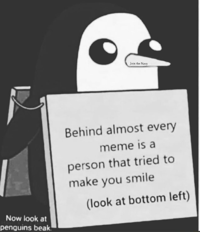 Behind almost every meme at tried to person th make you smile (look at ...