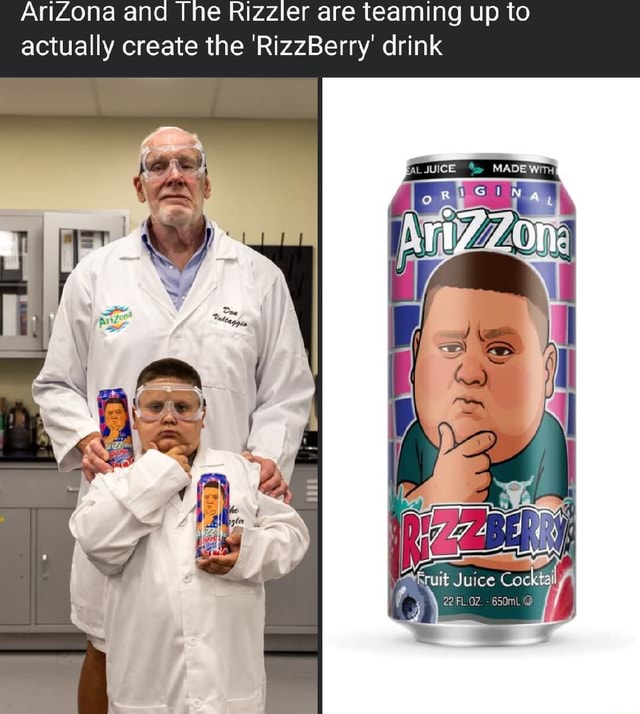 AriZona ana The Rizzler are teaming up to actually create the ...