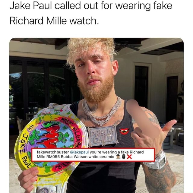 Jake Paul Called Out For Wearing Fake Richard Mille Watch Fakewatchbuster Youre Wearing A Fake