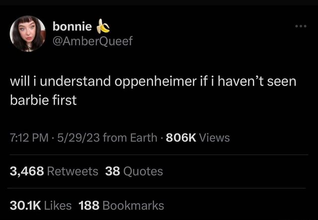 Bonnie @AmberQueef will i understand oppenheimer if i haven't seen ...