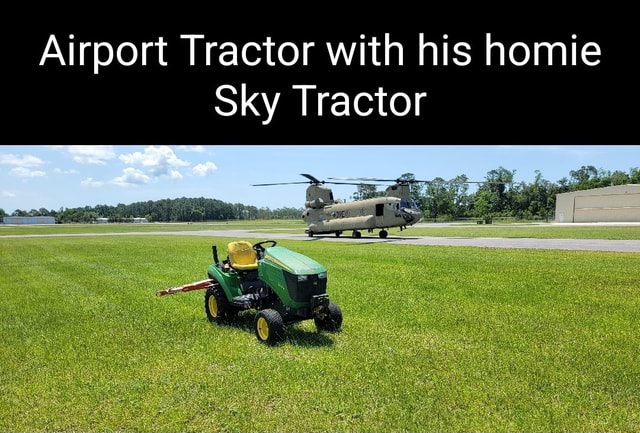 Airport Tractor with his homie Sky Tractor - iFunny