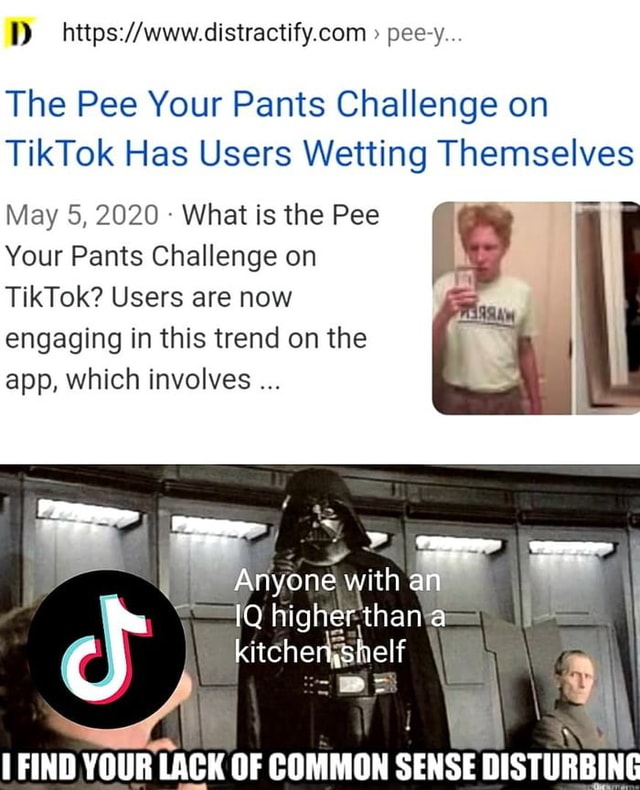 The Pee Your Pants Challenge On Tiktok Has Users Wetting Themselves What Is The Pee Your Pants