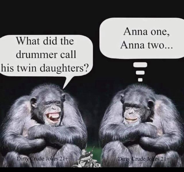 Anna one, Anna two... What did the drummer call his twin daughters ...