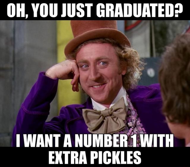 #memes #internet #funny #meme - OH, YOU JUST GRADUATED> WANT A NUMBER 1 ...