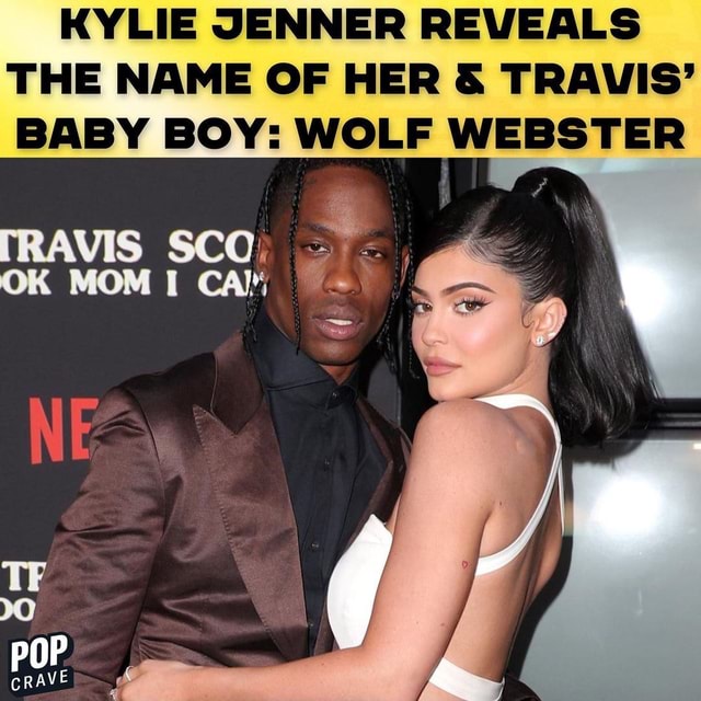 KYLIE JENNER REVEALS THE NAME OF HER & TRAVIS' BABY BOY: WOLF WEBSTER ...