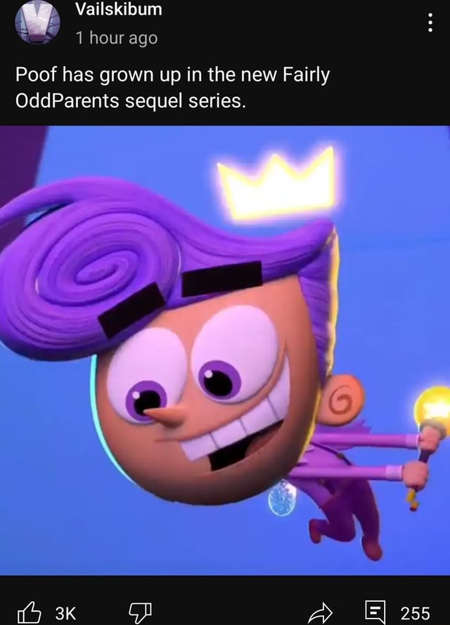 Vailskibum hour ago Poof has grown up in the new Fairly OddParents ...