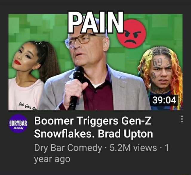 Boomer Triggers Gen-Z Snowflakes. Brad Upton Dry Bar Comedy - 5.2M ...