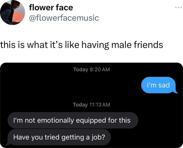 This is what it's like having male friends i'm sad Today AM Today AM I ...