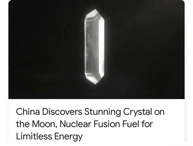 China Discovers Stunning Crystal on the Moon, Nuclear Fusion Fuel for ...