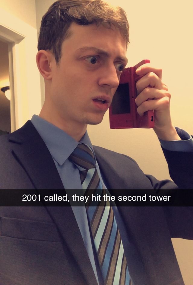 2001 called, they hit the second tower - iFunny