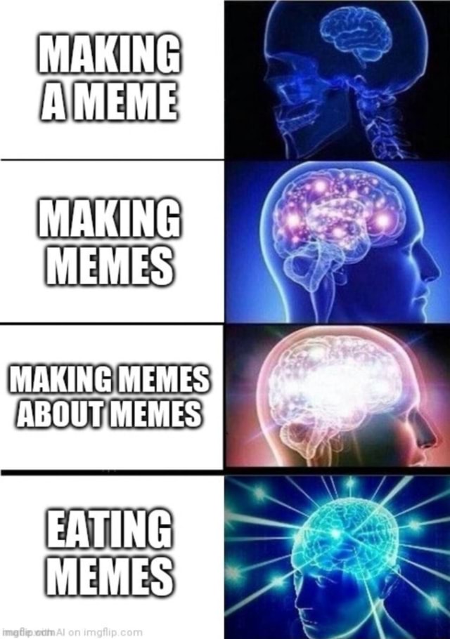 MAKING MEMES ABOUT,.MEMES - iFunny
