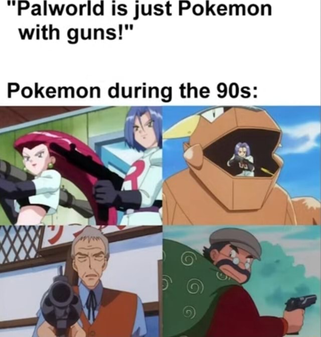 IS just Pokemon with guns!" Pokemon during the - iFunny