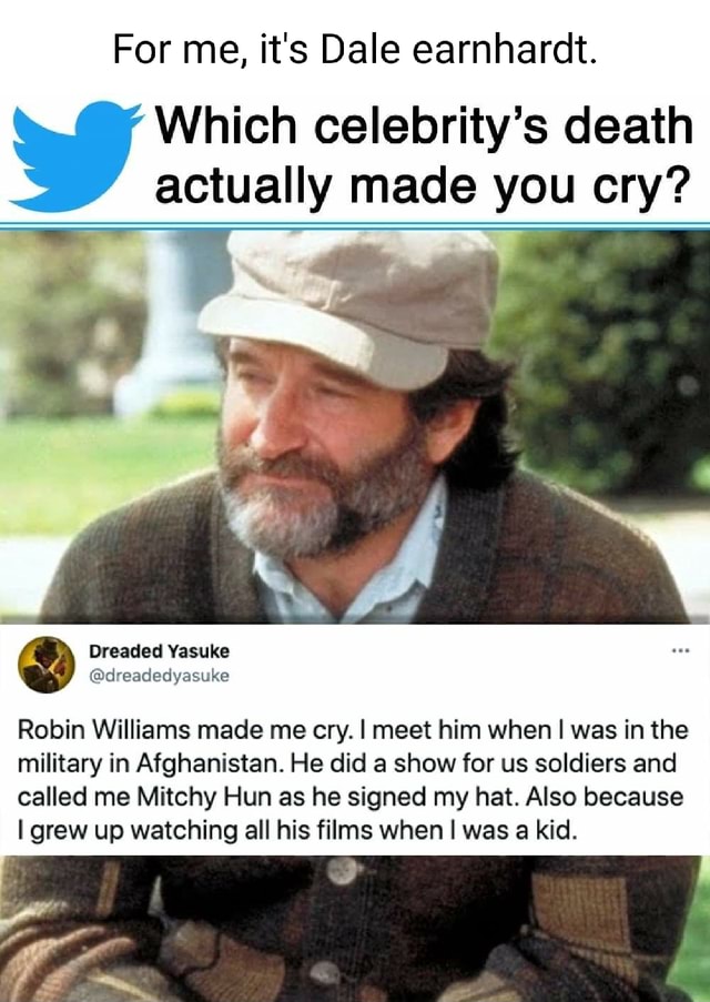 For me, it's Dale earnhardt. Which celebrity's death actually made you ...