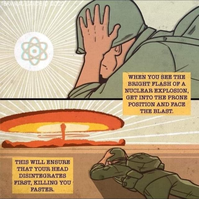 WHEN YOU SEE THE BRIGHT FLASH OF A NUCLEAR EXPLOSION, GET INTO THE ...