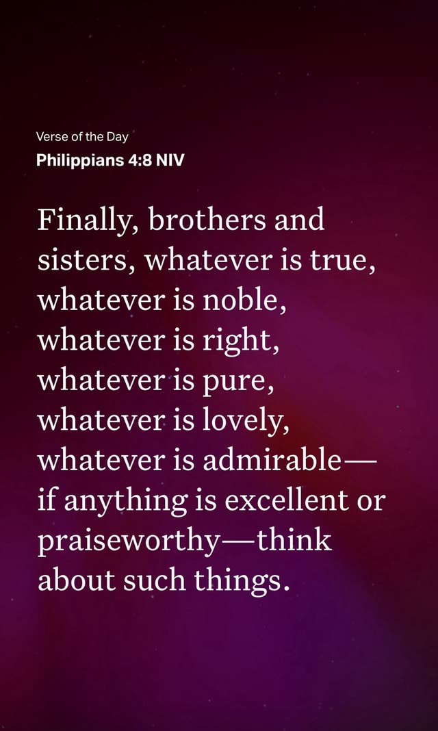 Verse of the Day Philippians NIV Finally, brothers and sisters ...