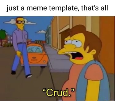 Just a meme template, that's all Crud - iFunny