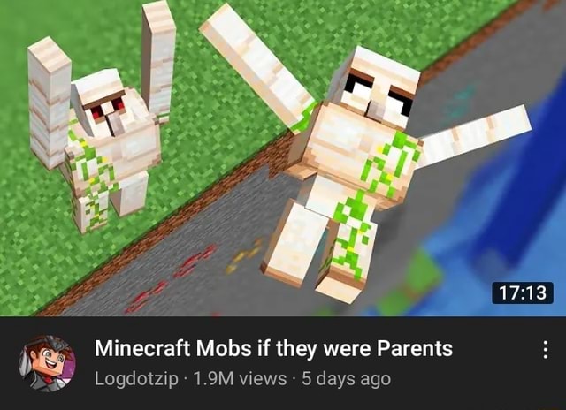 Minecraft Mobs if they were Parents Logdotzip 1.9M views 5 days ago ...