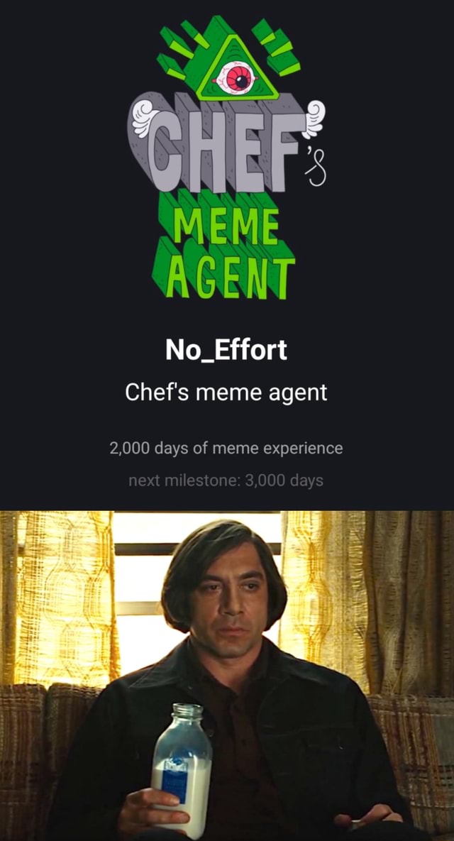 MEME AGENT Chef's meme agent 2,000 days of meme experience next n esto ...