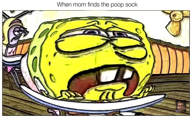 When mom finds the poop sock - iFunny