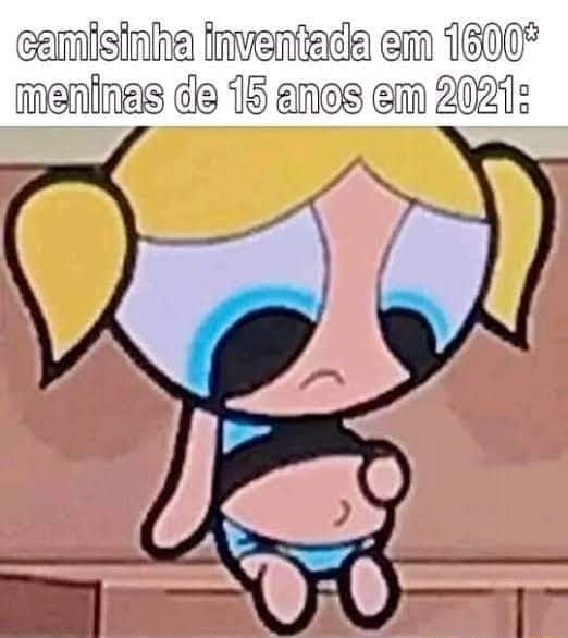 Camisinha inventada em 1600* meninas de 15 anos em 2021: - iFunny Brazil