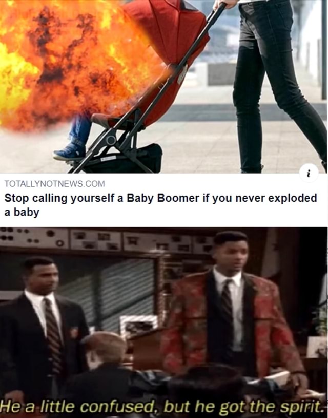 Stop calling yourself a Baby Boomer if you never exploded He a little ...
