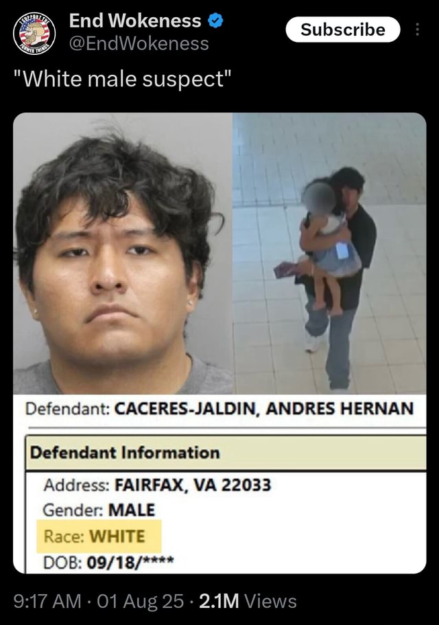 End Wokeness @ EndWokeness "White male suspect" Defendant: CACERES ...