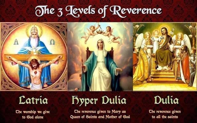 Reverence Catria Ayper Dulia Dulia Che worship we give The reverence ...