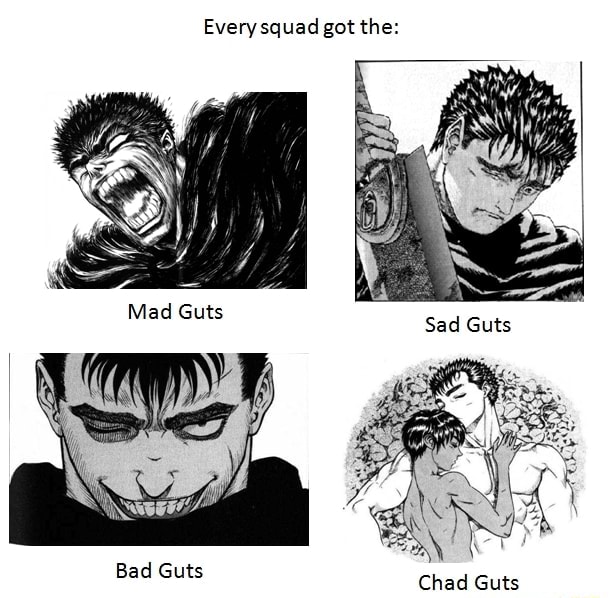 Every squad got the: Mad Guts Sad Guts Bad Guts Chad Guts - iFunny