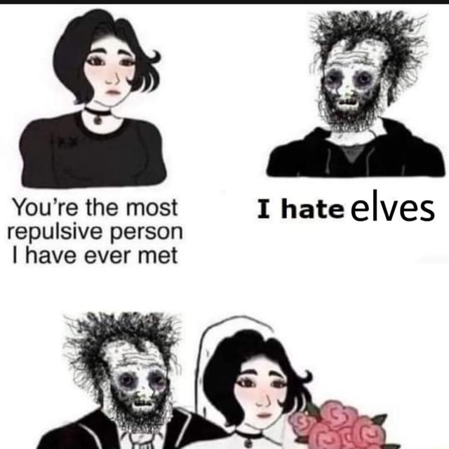 You re The Most I Hate Elves Repulsive Person I Have Ever Met Seo title you-re-the-most-i-hate-elves-repulsive-person-i-have-ever-met-seo-title