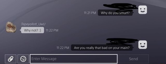 PM Why do you smurt? Tepeyo of UwU Why not? 11.22 Are you really that ...